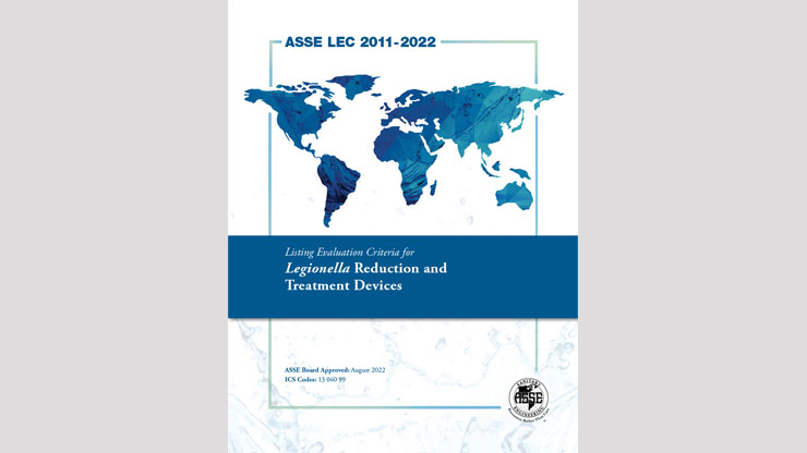 ASSE International Publishes New Listing Evaluation Criteria (LEC) for Legionella Reduction and ...